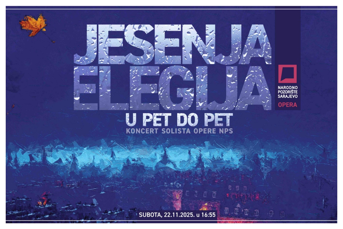 BESPLATAN ULAZ Koncert solista Opere NPS „Jesenja elegija u pet do pet ...